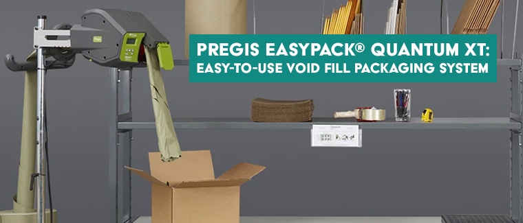 Pregis Easypack® Quantum XT: Easy-to-Use Void Fill Packaging System