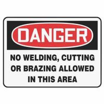 Safety Sign, DANGER NO WELDING CUTTING BRAZING ALLOWED, 10 x 14 ...